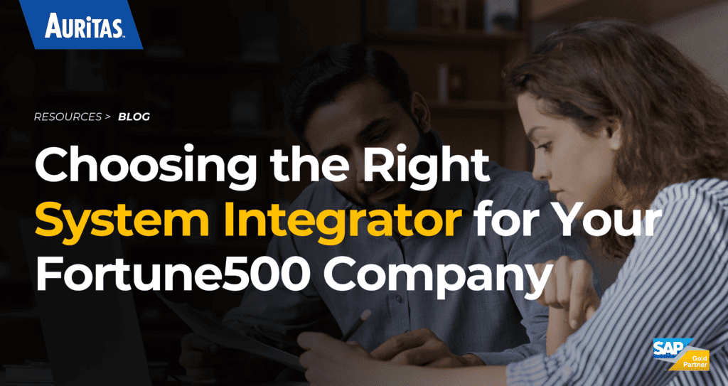 Choose the Right System Integrator for Your Fortune 500 Company - Auritas