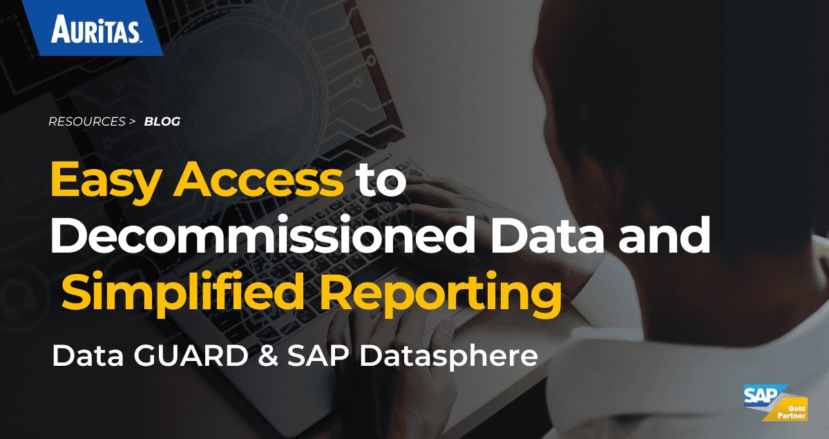 Easy Access to Decommissioned Data and Simplified Reporting - Data GUARD & SAP Datasphere - Auritas